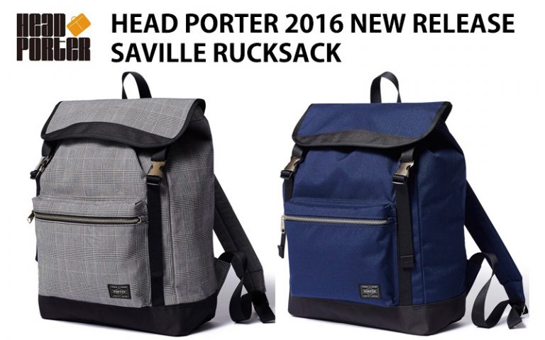 HEAD PORTER 2016 A/W NEW RELEASE SAVILLE RUCKSACK | STOUT Online Shop